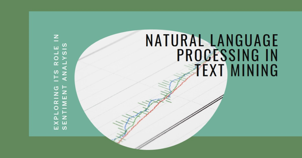 Exploring the Role of Natural Language Processing in Text Mining and ...